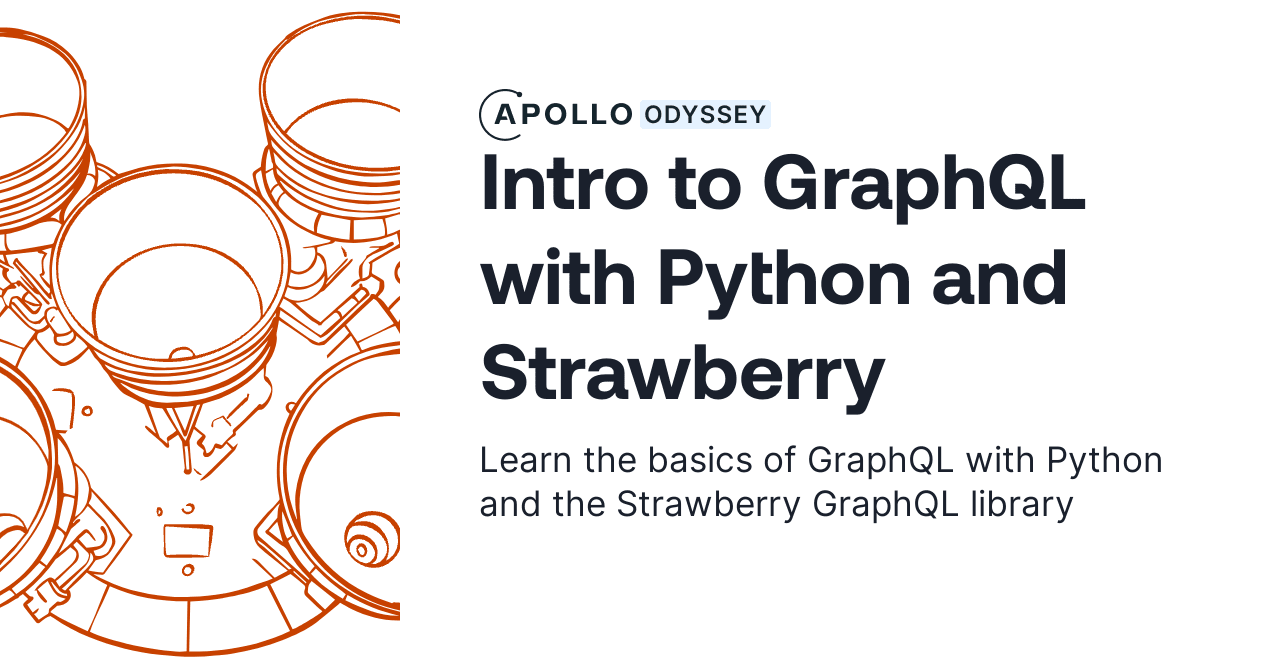 GraphQL Tutorial, Lift-off with Python and Strawberry - GraphQL Tutorials GraphQL Tutorial, Lift-off with Python and Strawberry - GraphQL Tutorials